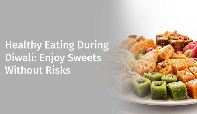 Healthy Eating During Diwali